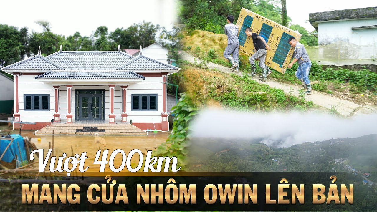Vượt hơn 400km đưa cửa nhôm OWIN lên Bản || owin | nhôm owin - YouTube
