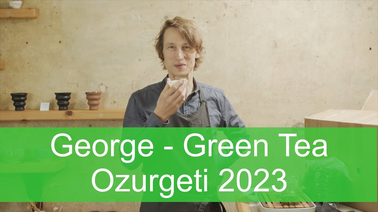 Tea Addicts 2023 - Green Tea George from the Black Sea Ozurgeti Georgia ...