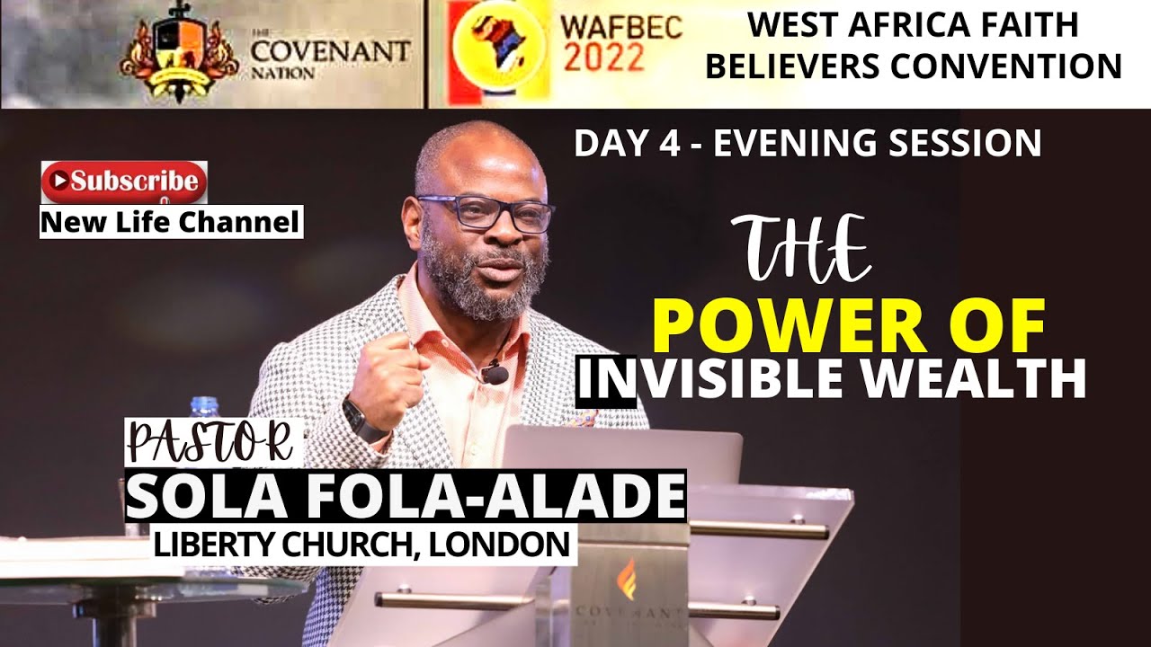 THE POWER OF INVISIBLE WEALTH || PASTOR SOLA FOLA-ALADE (@WAFBEC 2022 ...