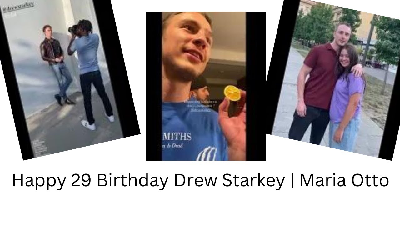 Happy 29 Birthday Drew Starkey | Maria Otto - YouTube