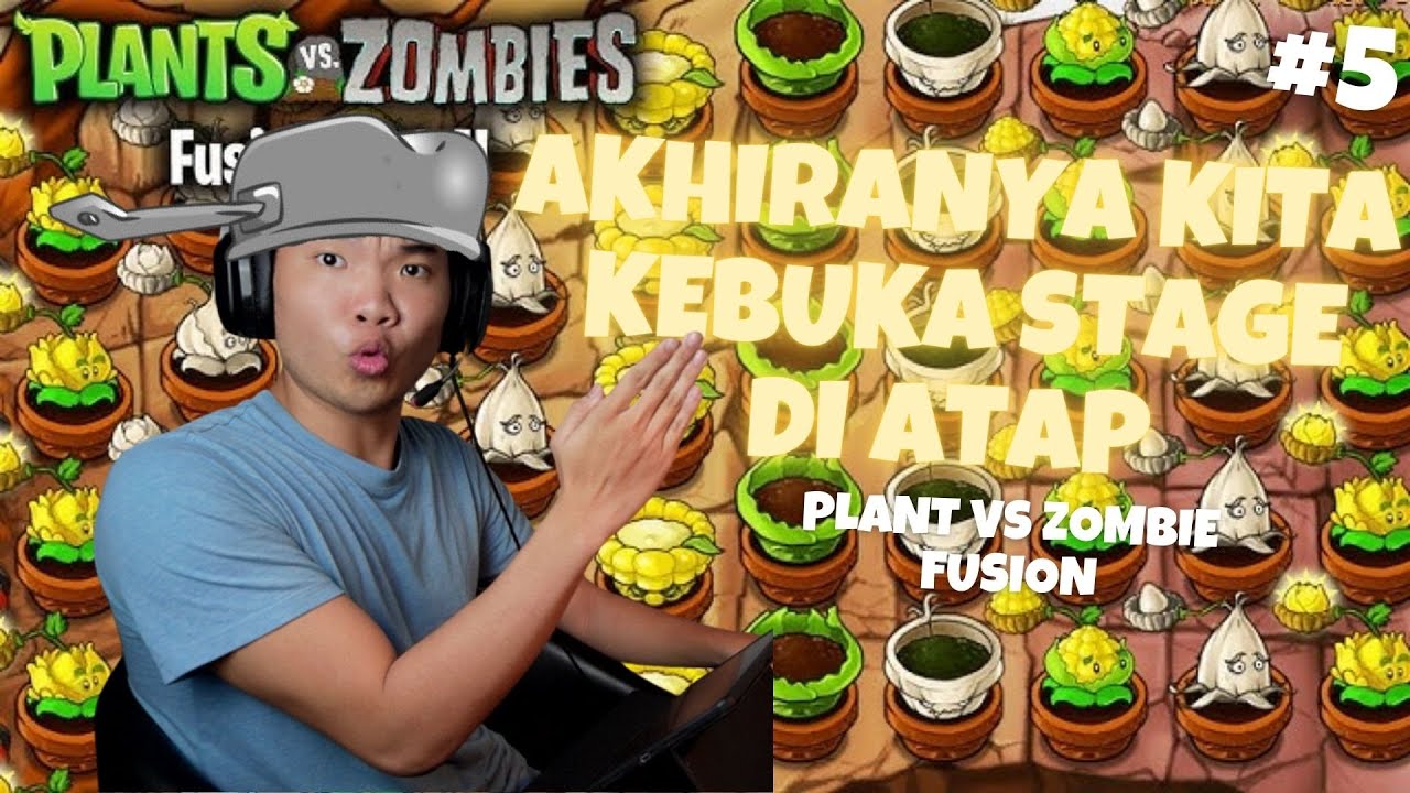 AKHIRNYA KEBUKA STAGE ATAP - PLANT VS ZOMBIE FUSION - PART 5 #pvz # ...