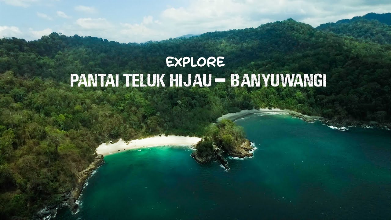 Pantai Teluk Hijau ( Green Bay ), Banyuwangi #EXPLORE - YouTube
