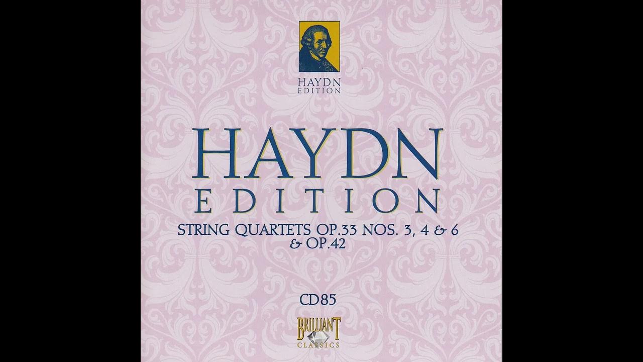 Haydn Edition - Joseph Haydn, String Quartets Op. 33 Nos. 3, 4 & 6 - Op. 42 - YouTube