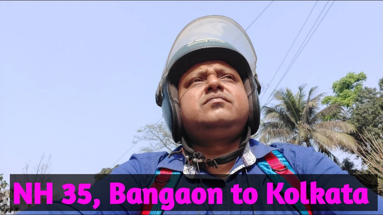NH 35, Bangaon to Kolkata - YouTube