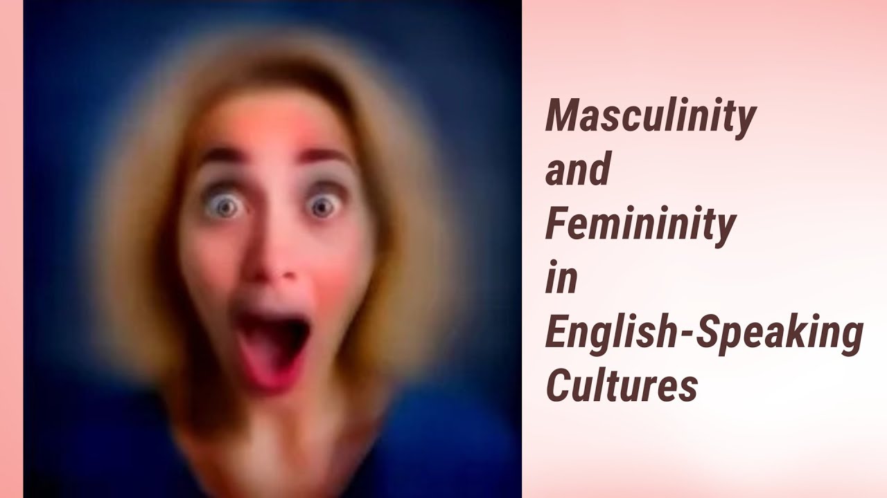 Understanding Masculinity and Femininity in English-Speaking Cultures - YouTube