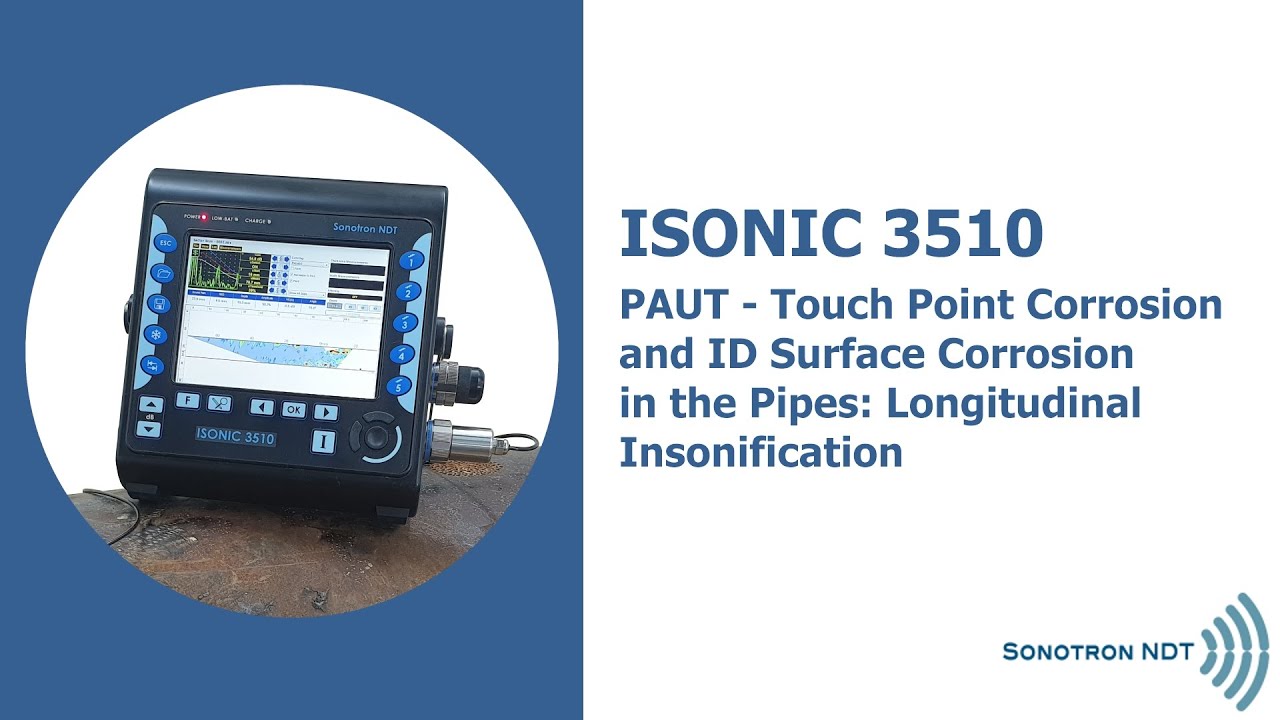 ISONIC 3510 / PAUT / Pipes / Touch Point and ID Surface Corrosion ...