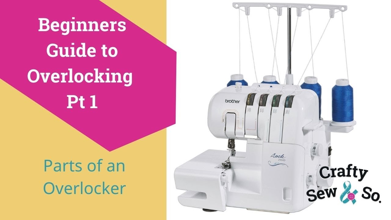 Parts of the Overlocker - UPDATED VIDEO November 2021 - YouTube