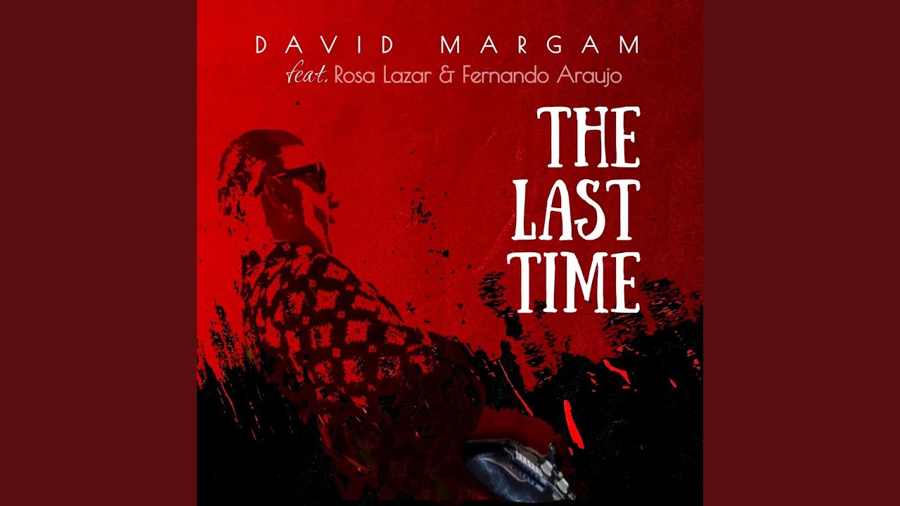 The Last Time (feat. Rosa Lazar & Fernando Araujo) - YouTube