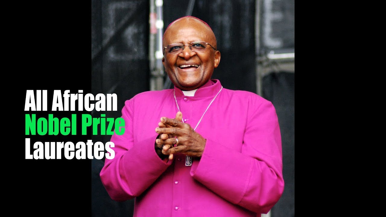 All African Nobel Prize Winners So Far - YouTube