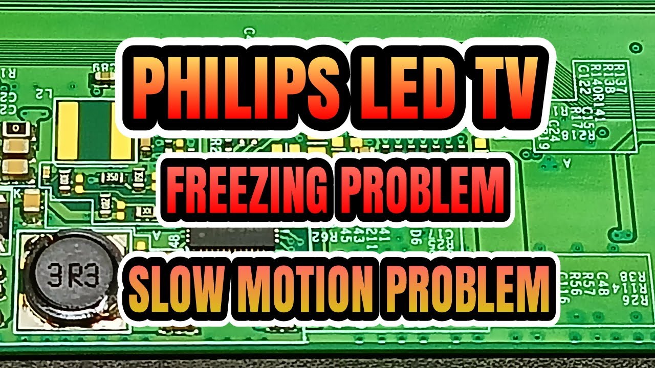 philips led tv freezing problem || slow motion problem. - YouTube
