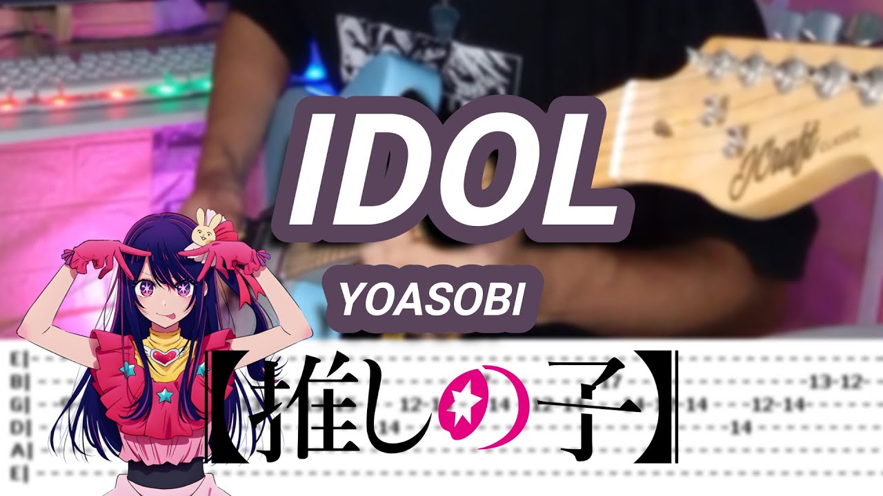 IDOL |©YOASOBI |【Guitar Cover】with TABS | Oshi no Ko Op - YouTube