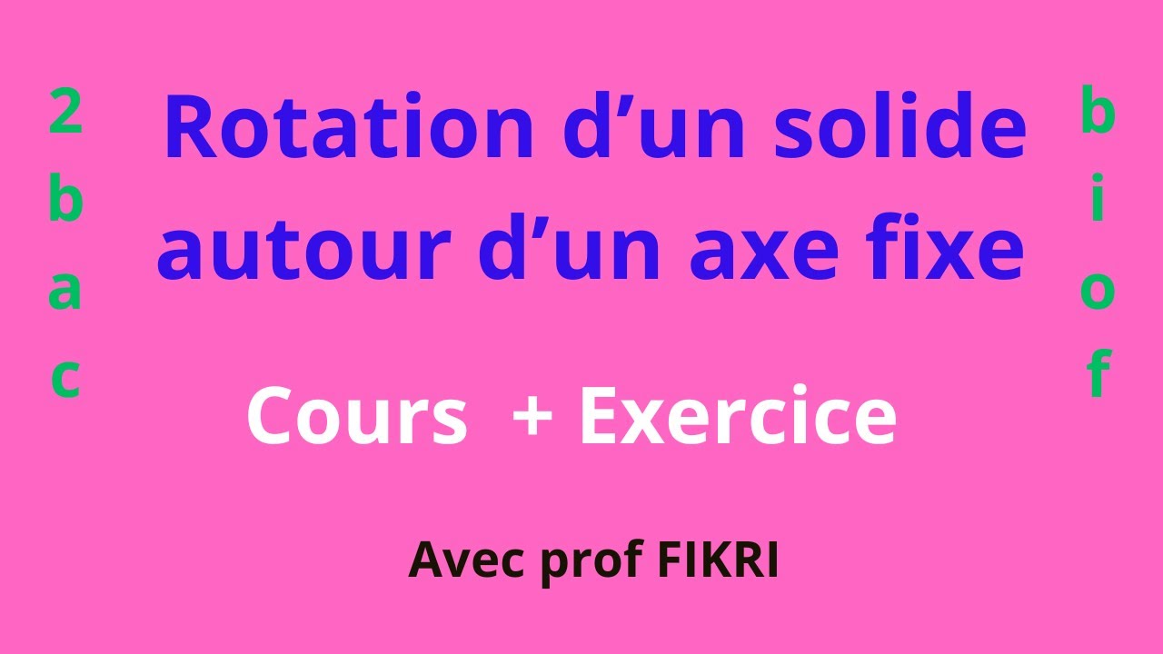 Mécanique : Rotation d'un solide autour d'un axe fixe - YouTube