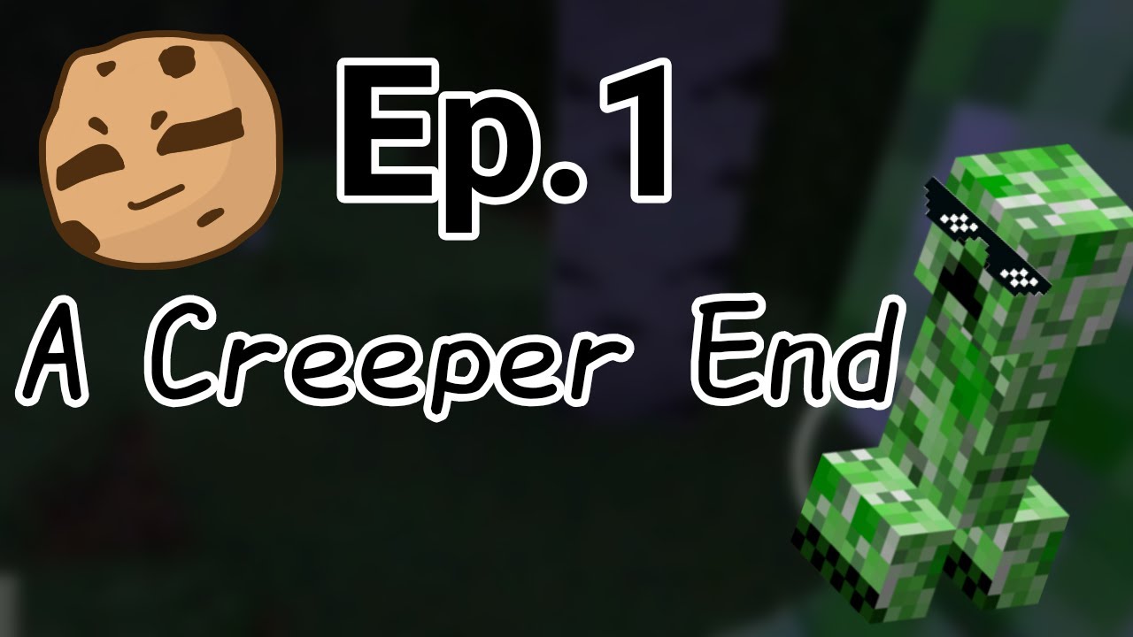 A Creeper End || 🍪 Ep.1 || Minecraft Survival Let's Play - YouTube