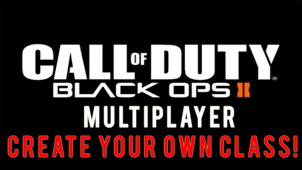 Black Ops 2 Multiplayer: Create your own Class for Multiplayer ...