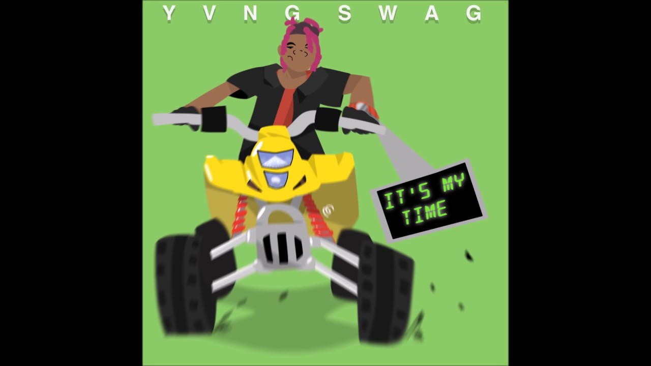 Yvng Swag - It's My Time [OFFICIAL AUDIO] - YouTube