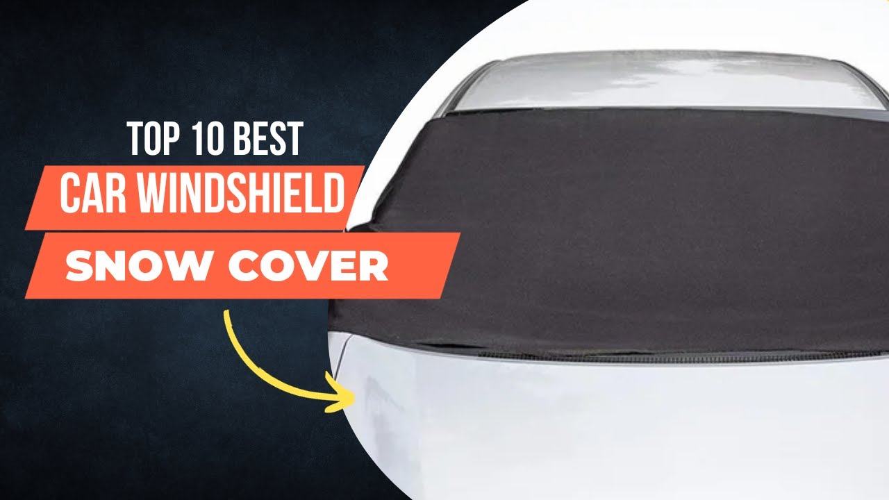 Top 10 Best Car Windshield Snow Cover - YouTube