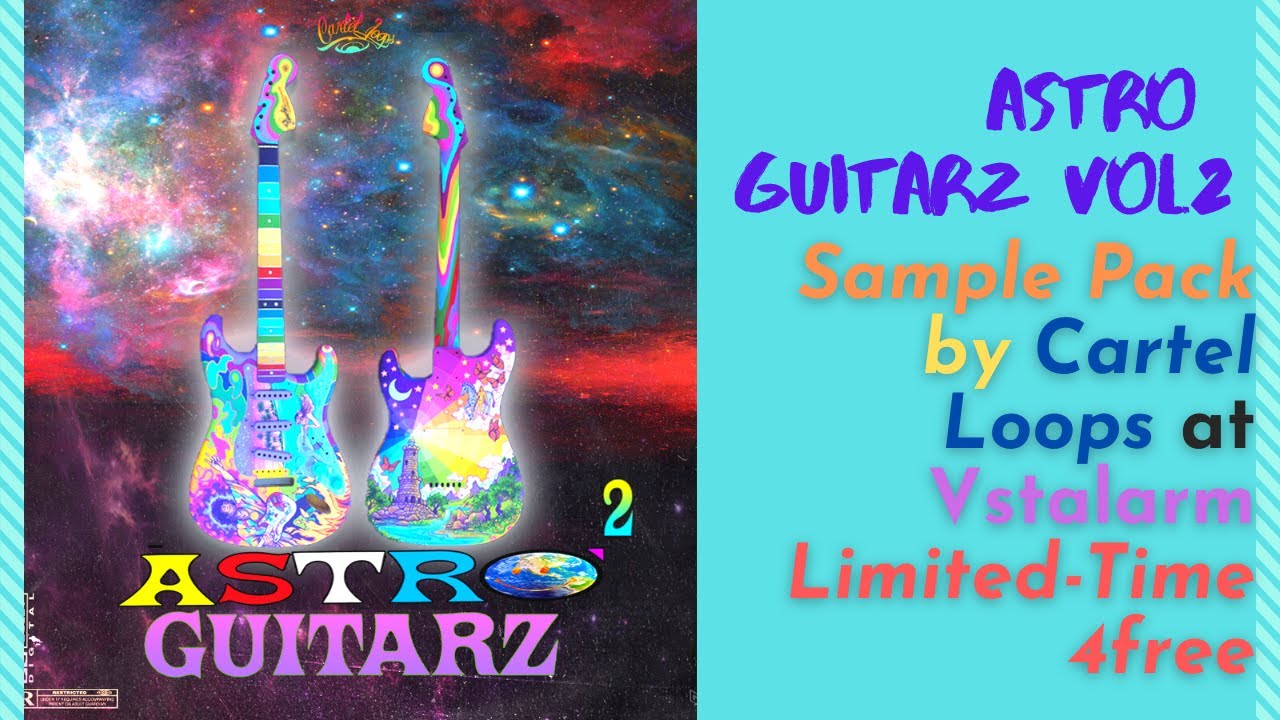Astro Guitarz Vol 2 - Guitar Sample Pack by Cartel Loops (Limited-Time ...