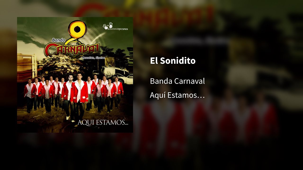 Banda Carnaval ― El Sonidito Ⓔⓟⓘⓒⓔⓝⓣⓡⓞ - YouTube Music
