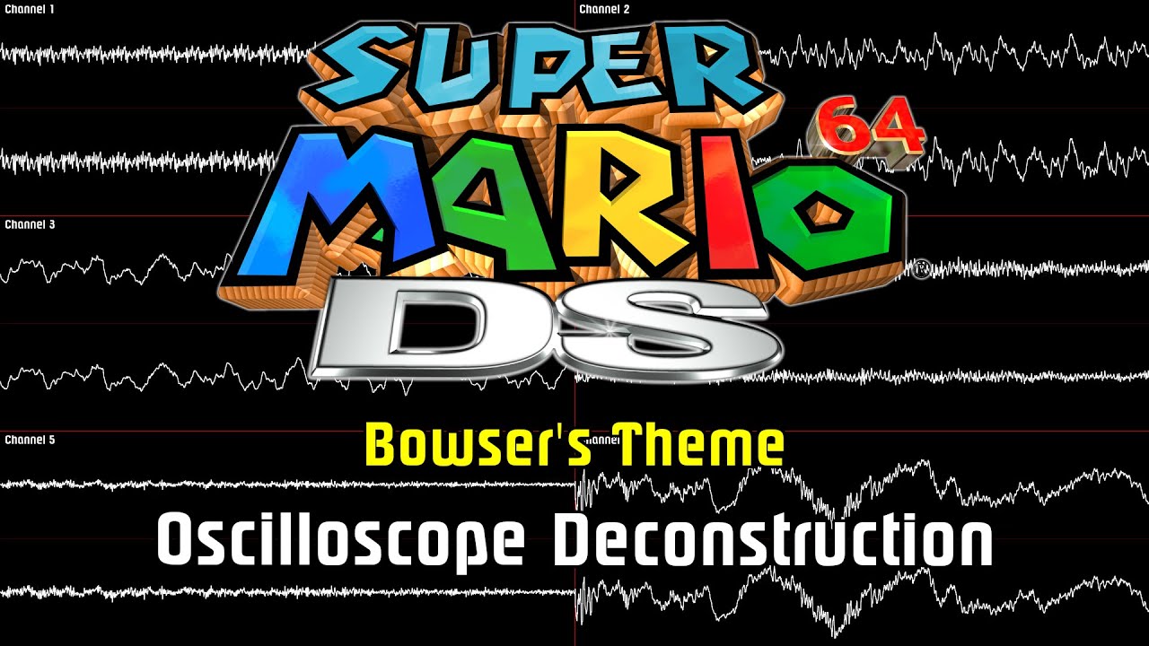 Super Mario 64 DS - Bowser's Theme [Oscilloscope Deconstruction] - YouTube