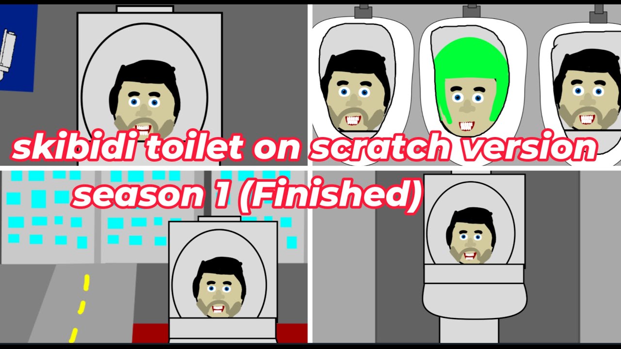 skibidi toilet on scratch version Season 1 (Finished) - YouTube