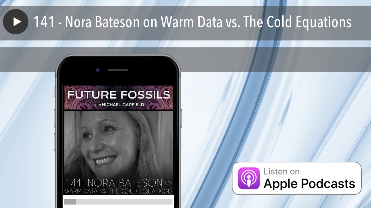141 - Nora Bateson on Warm Data vs. The Cold Equations - YouTube