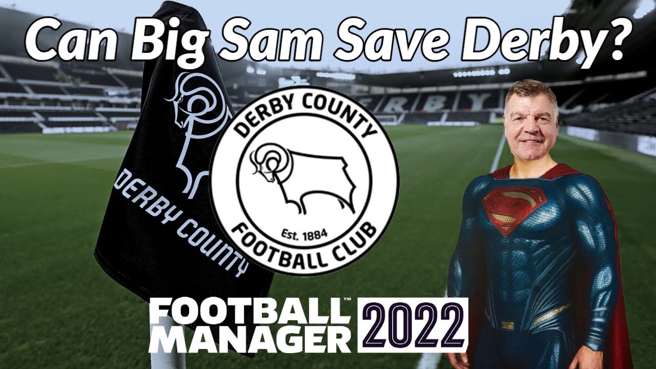 FM22 | Can Big Sam Save Derby? - Derby County | Football Manager 2022 ...