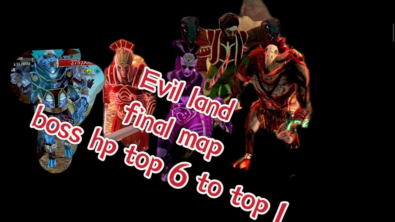 Evil land - Final map garden of the god all boss hp top 6 to top 1 ...