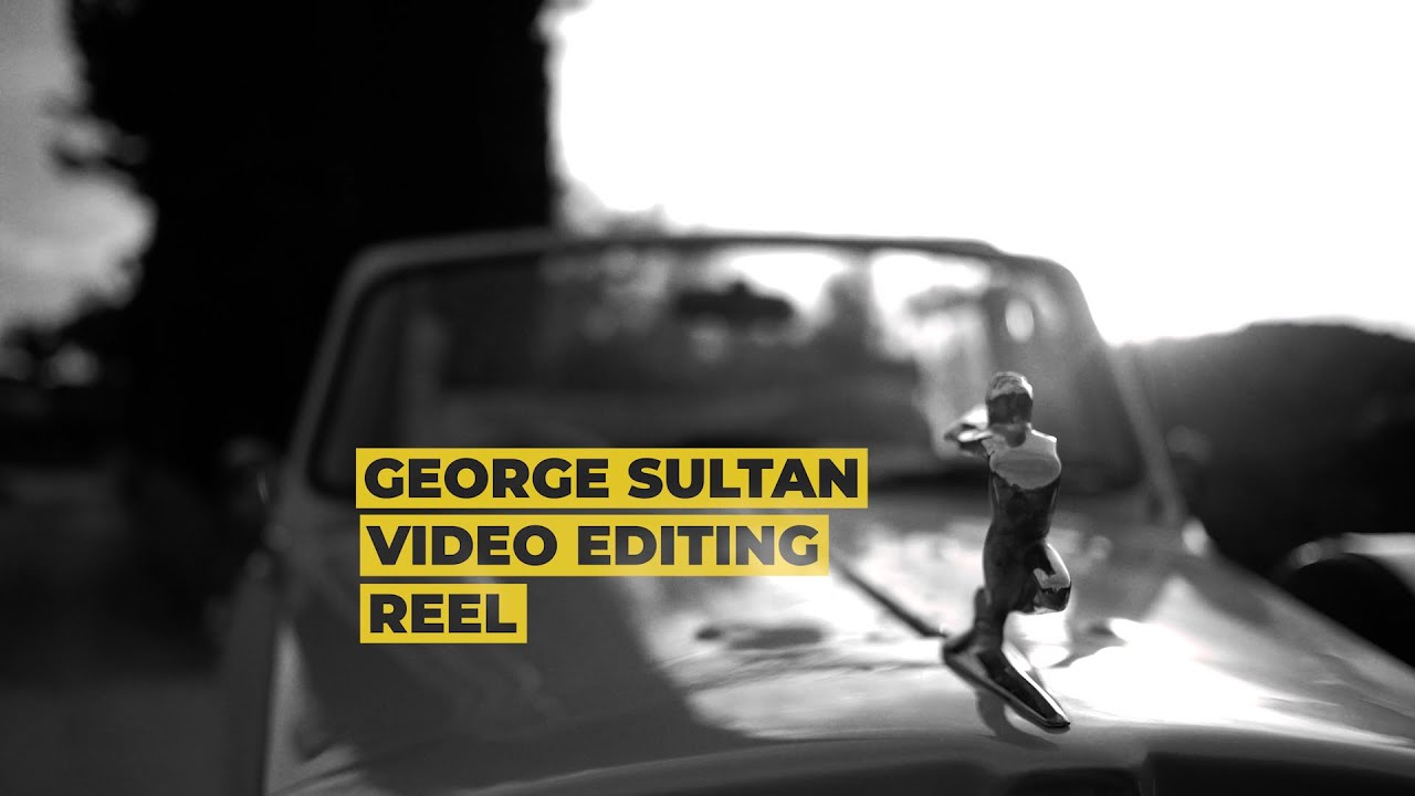Video Editing Reel George Sultan - YouTube