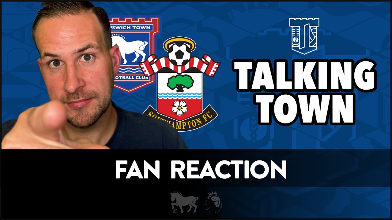 FAN REACTION- Southampton 1 v 1 Ipswich - In-depth fan reaction to # ...
