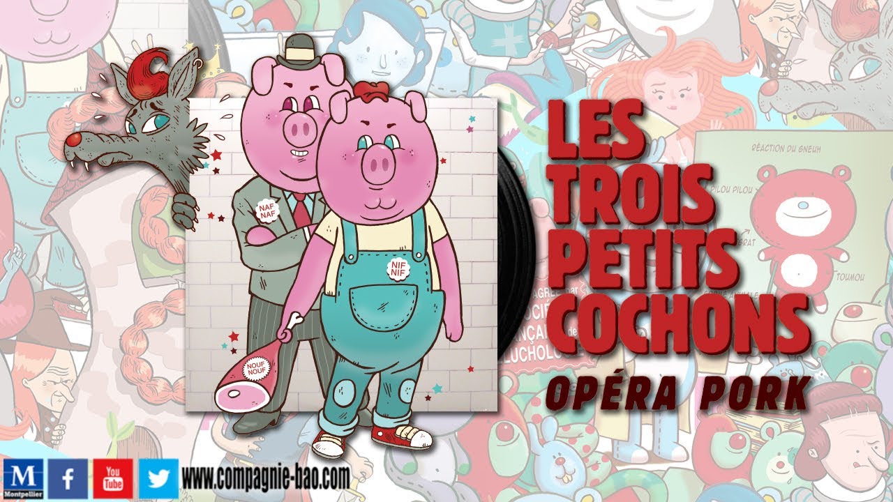 LES 3 PETITS COCHONS, OPÉRA PORK - YouTube
