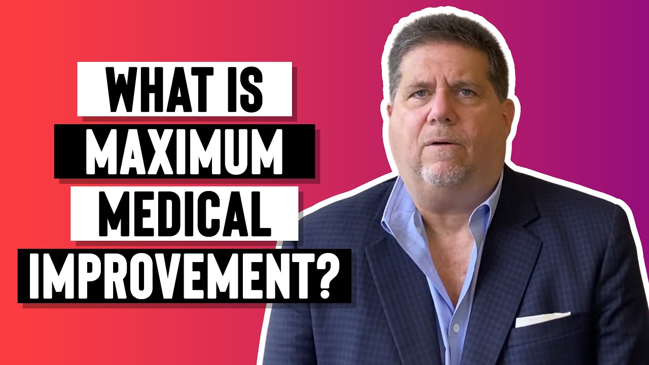 What is Maximum Medical Improvement and How Does it Affect Injured ...