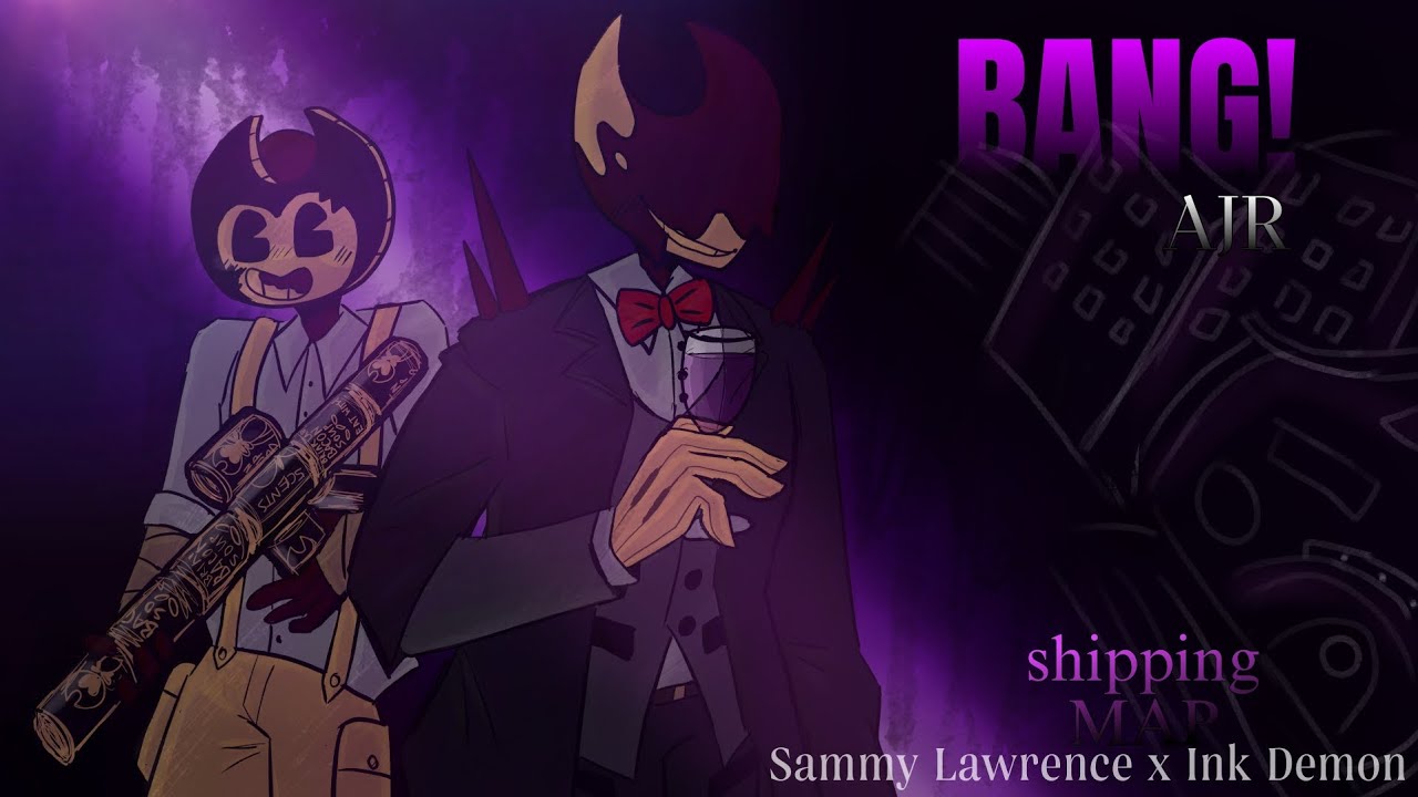 BANG! AJR//MAP(BATIM/BATDR)Sammy Lawrence x Ink Demon (open) (READ DESC ...