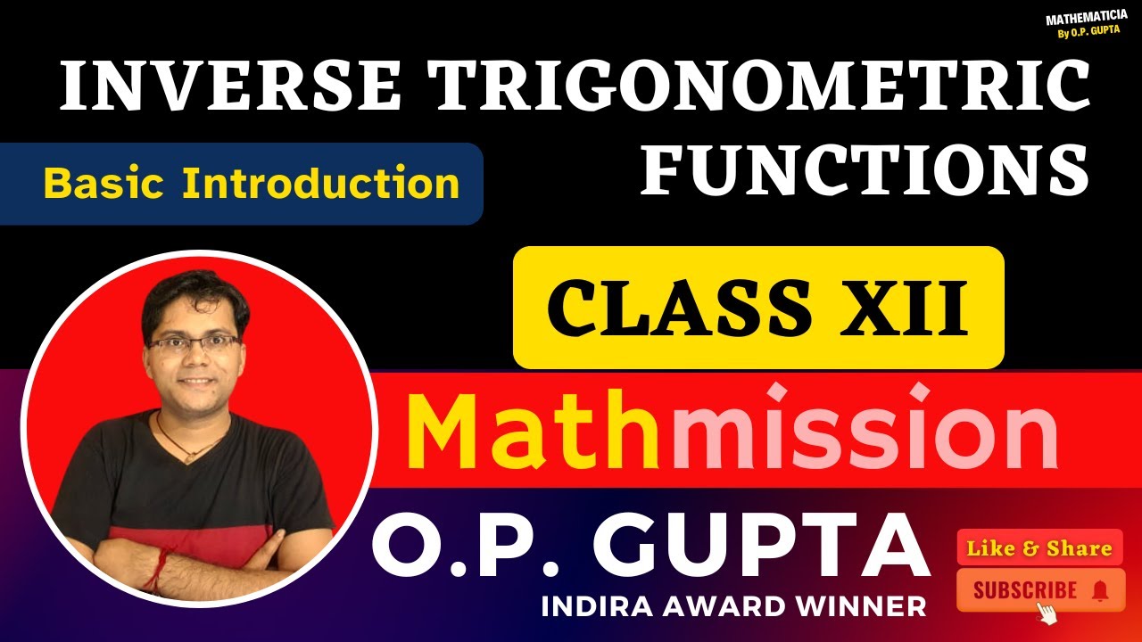 Class 12 Lecture Inverse Trigonometric Functions Class 12 Maths By Op Gupta Cbse Jee