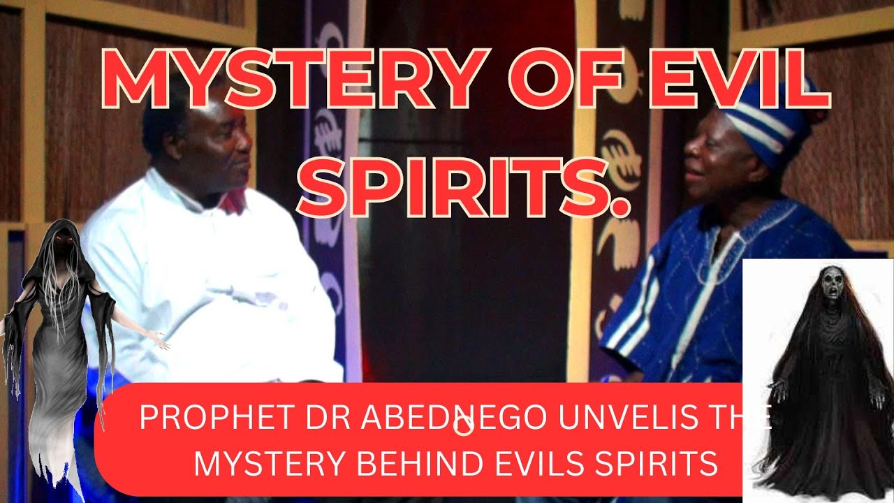 .PROPHET DR ABEDNEGO UNVELIS THE MYSTERY BEHIND EVIL SPIRIT - YouTube