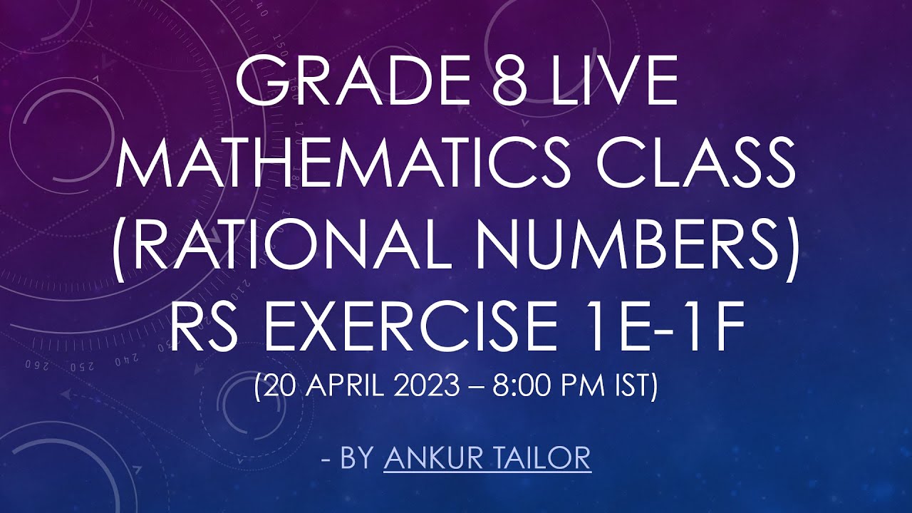 Rational Numbers | RS Ex 1E-1F | Grade 8 Live | 20 April-8PM | Ankur ...
