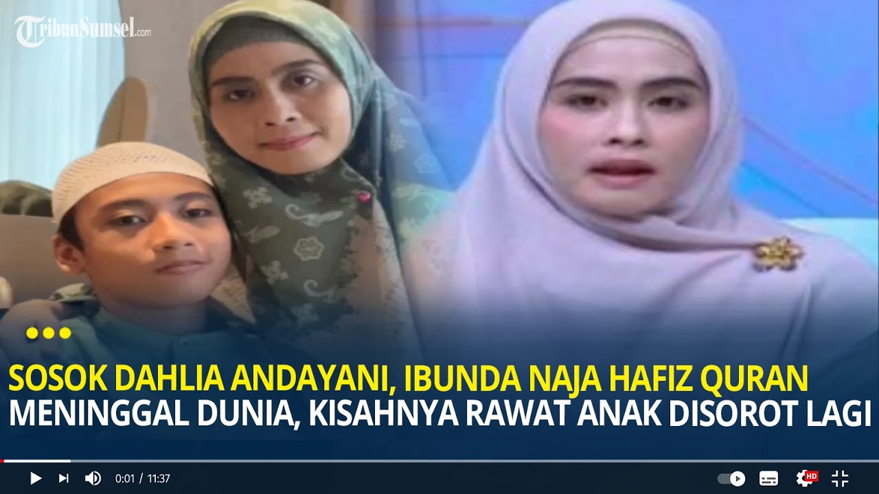 Sosok Dahlia Andayani, Ibunda Naja Hafiz Quran Meninggal Dunia, Kisahnya Rawat Anak Disorot Lagi ...