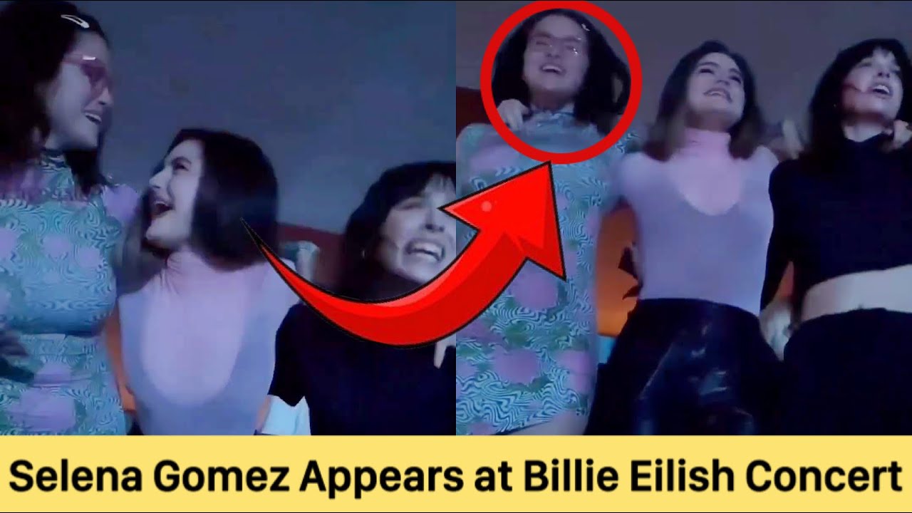Selena Gomez at Billie Eilish Concert with Kelsey and Konar Franklin - YouTube