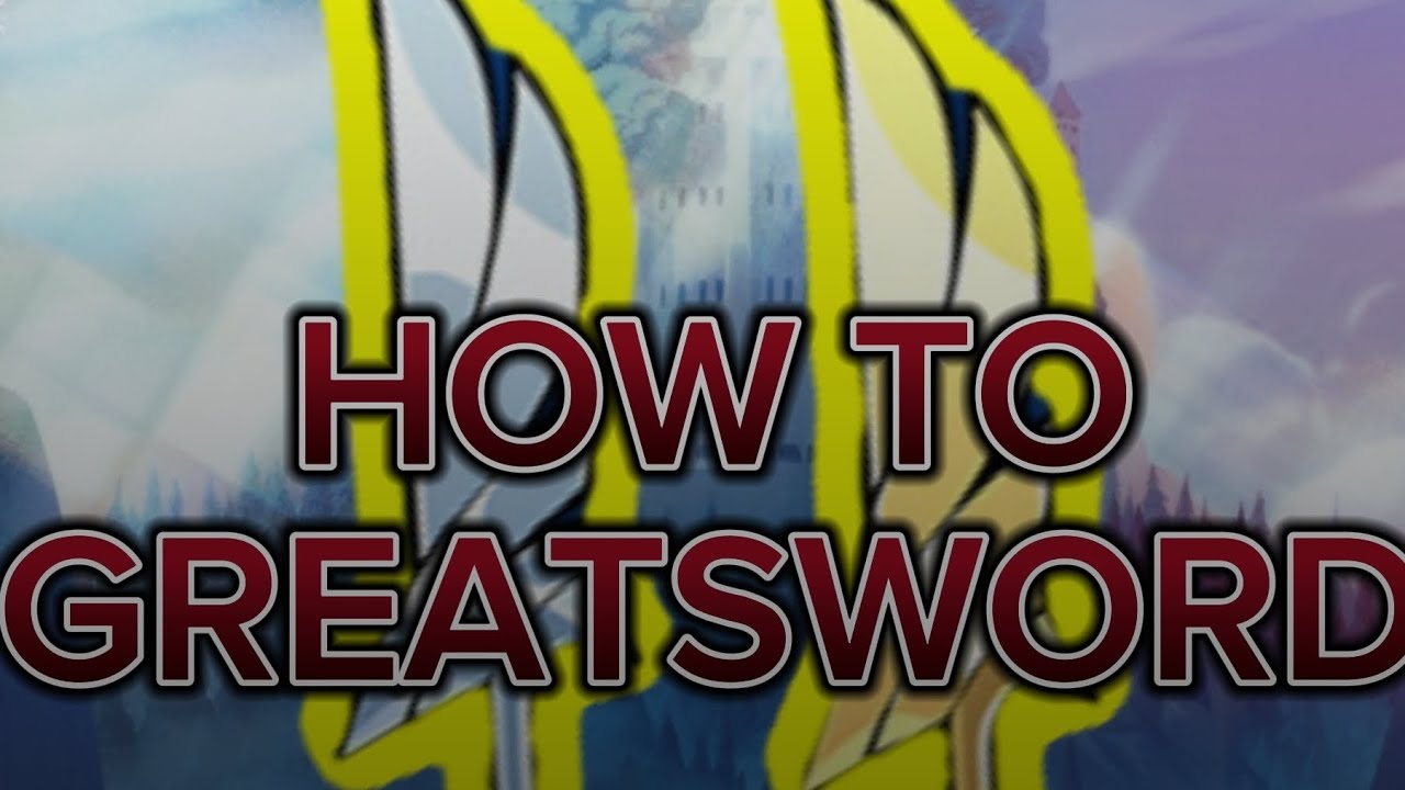 Understanding the GREATSWORD Moveset - A Heavy Weapon Guide - YouTube
