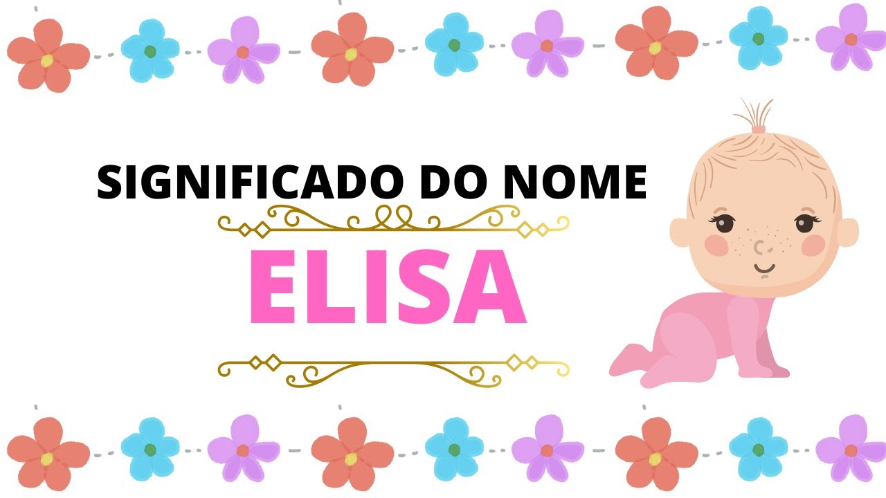 ORIGEM E SIGNIFICADO DO NOME ELISA - YouTube