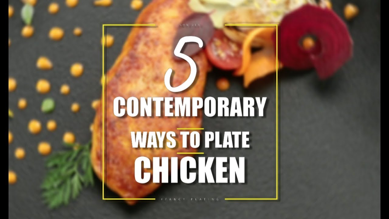 5 Contemporary Ways To Plate Chicken | Plate It Fancy | Sanjeev Kapoor ...