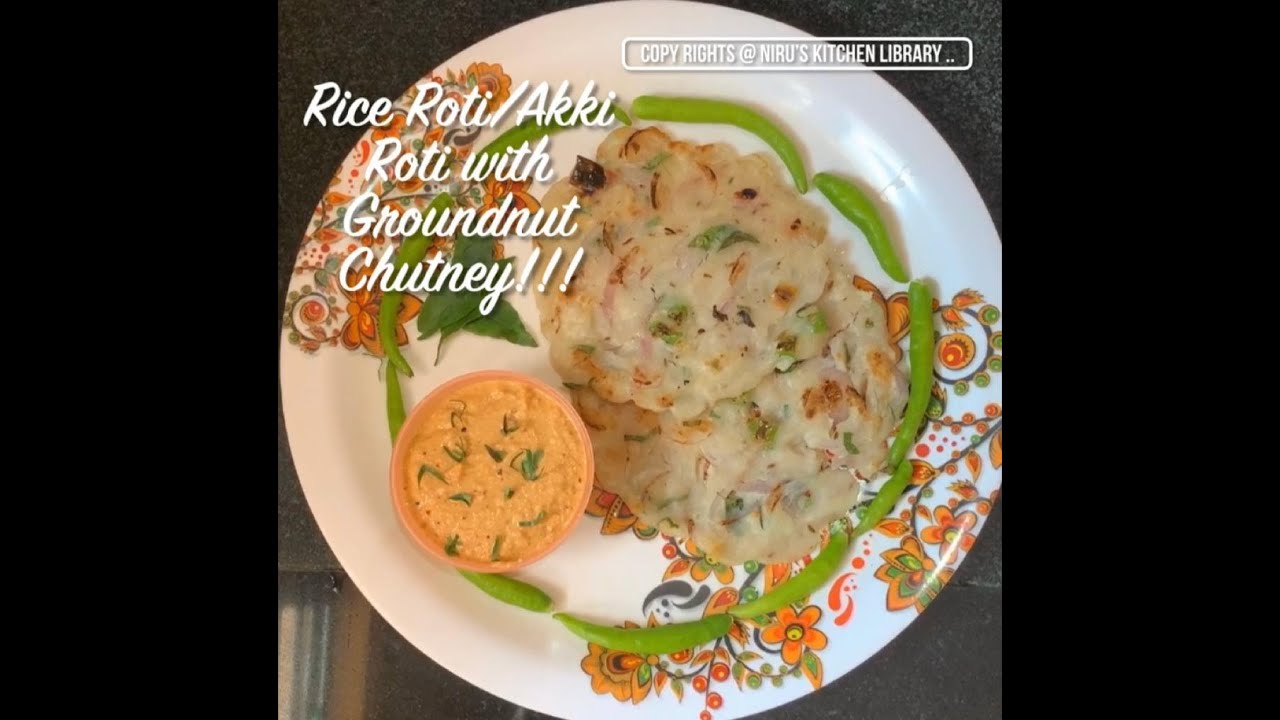 Rice Roti / Akki Roti with Groundnut Chutney | Niru's Kitchen Library ...