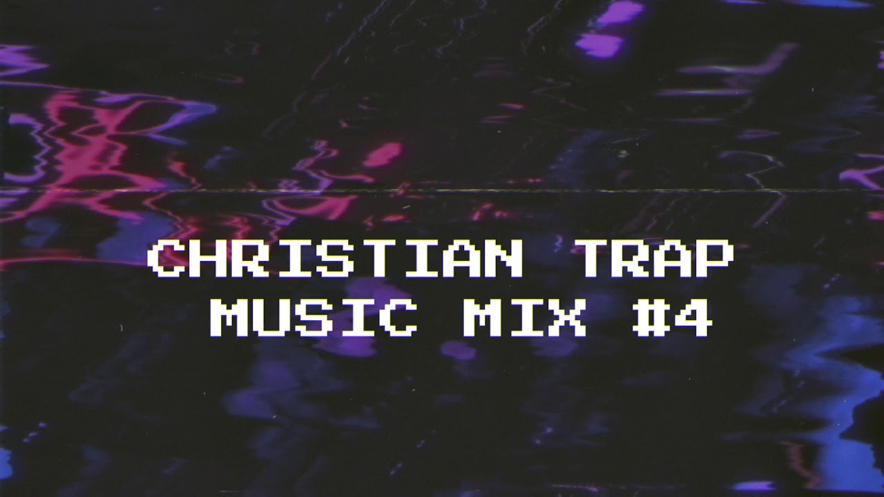 Christian Trap Music Mix #4 - YouTube