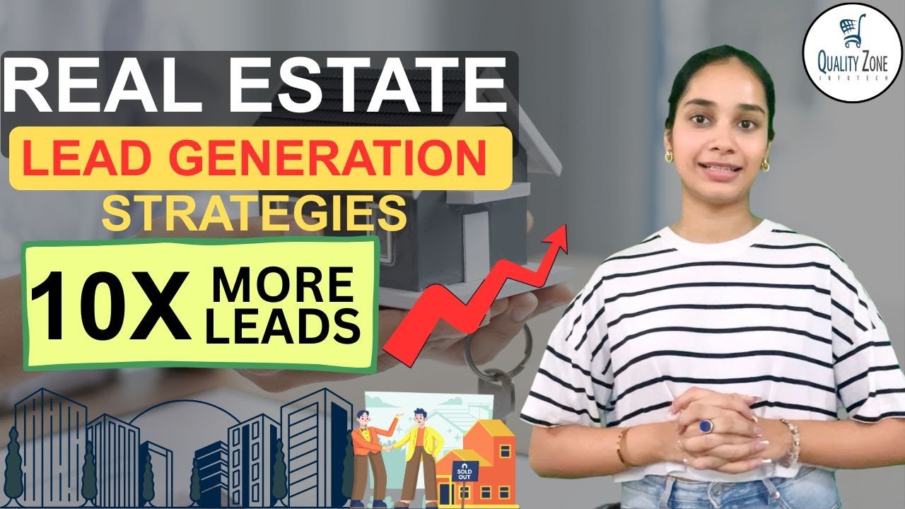 Real Estate Lead Generation Strategies || Increase Leads 10 X || Quality Zone Infotech - YouTube