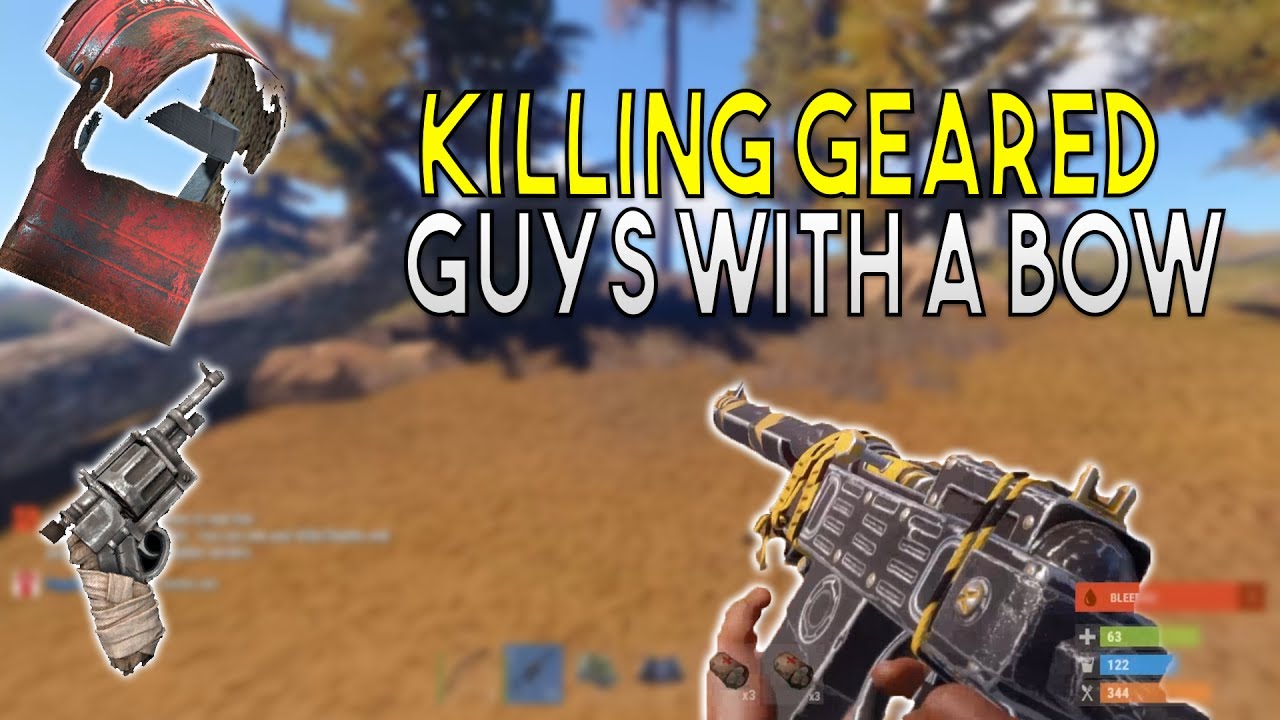 RUST - Killing Geared Guys With a Bow! - YouTube