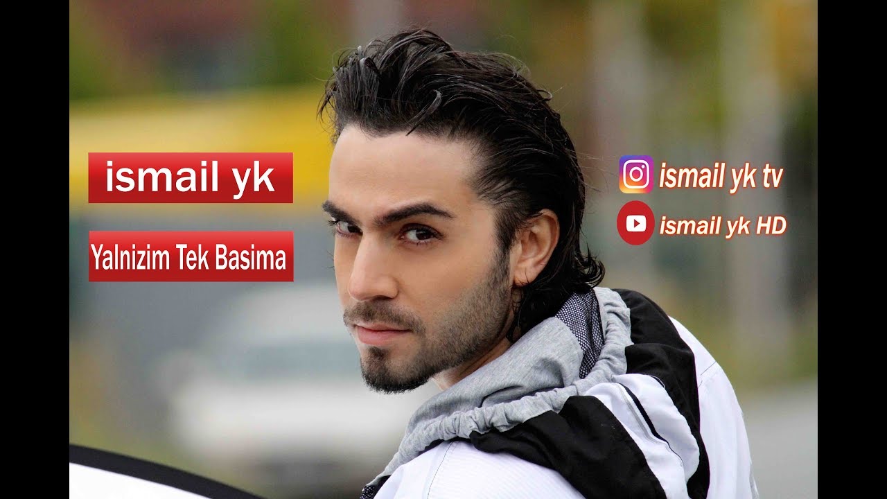 ismail yk - Yalnizim Tek Basima - YouTube