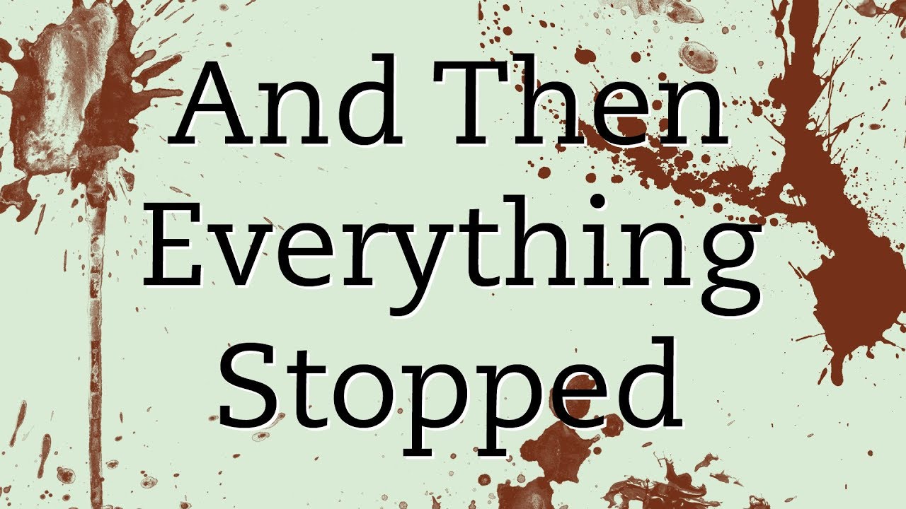 01 And Then Everything Stopped - YouTube
