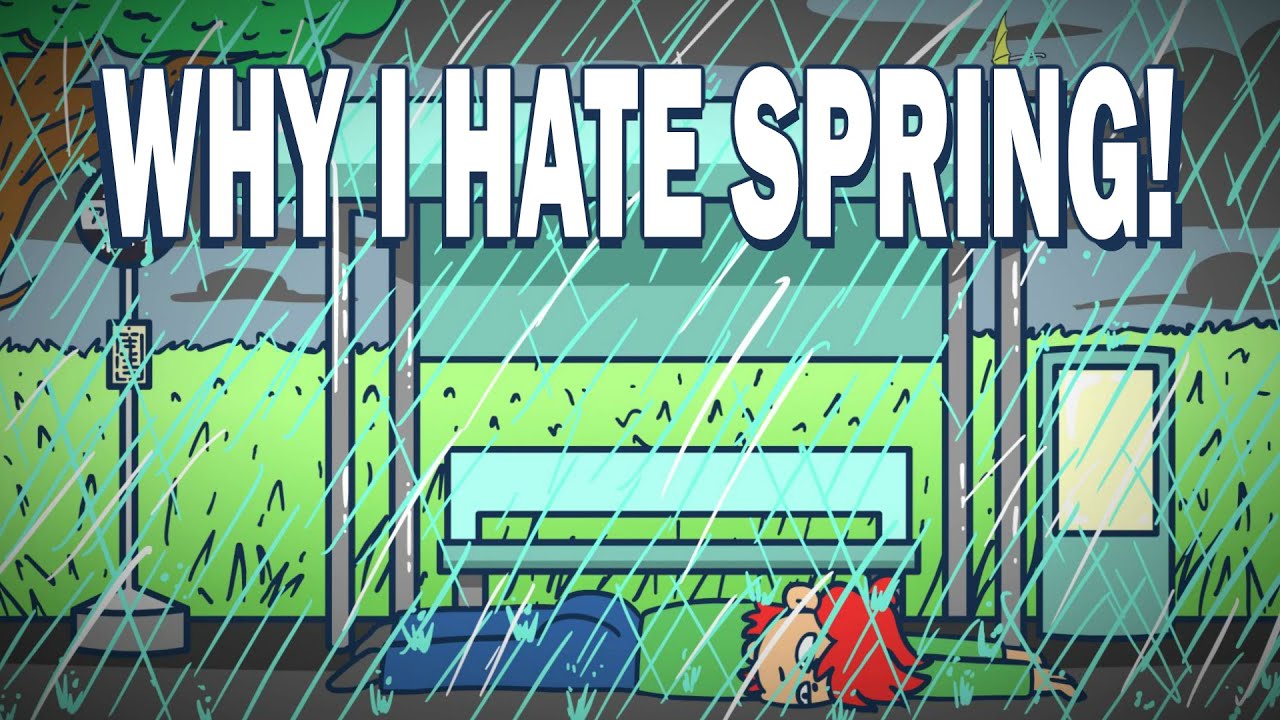 WHY I HATE SPRING - YouTube