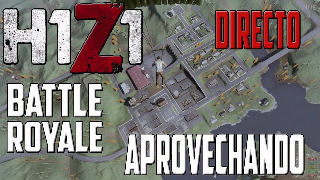 Gameplay H1Z1 BATTLE ROYALE | DIRECTO | ESPAÑOL | APROVECHANDO | PC HD ...
