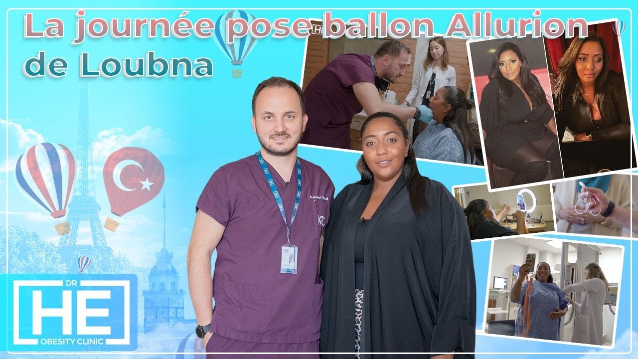 Ballon Gastrique Turquie | La journée pose ballon Allurion de Loubna ...