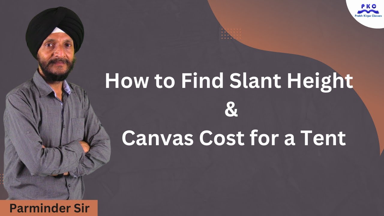 How to Find Slant Height & Canvas Cost for a Tent - YouTube